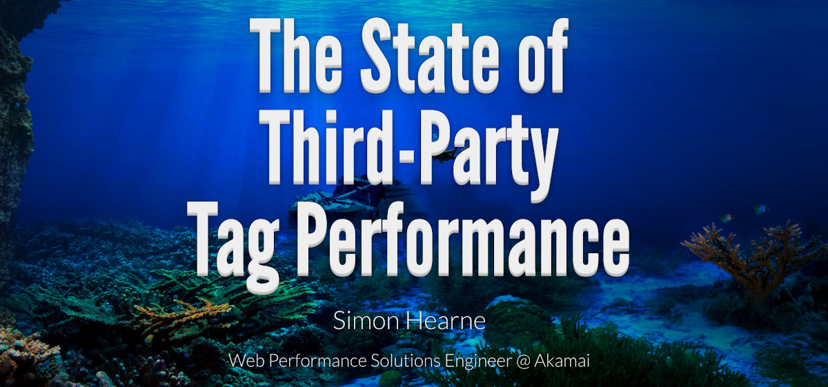 The state of third-party tag performance - @SimonHearne